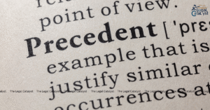 Precedent - The Legal Catalyst